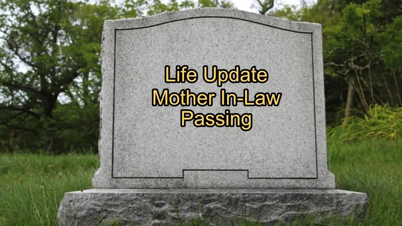 Mother In law Passed Away - Life Update GoFundme