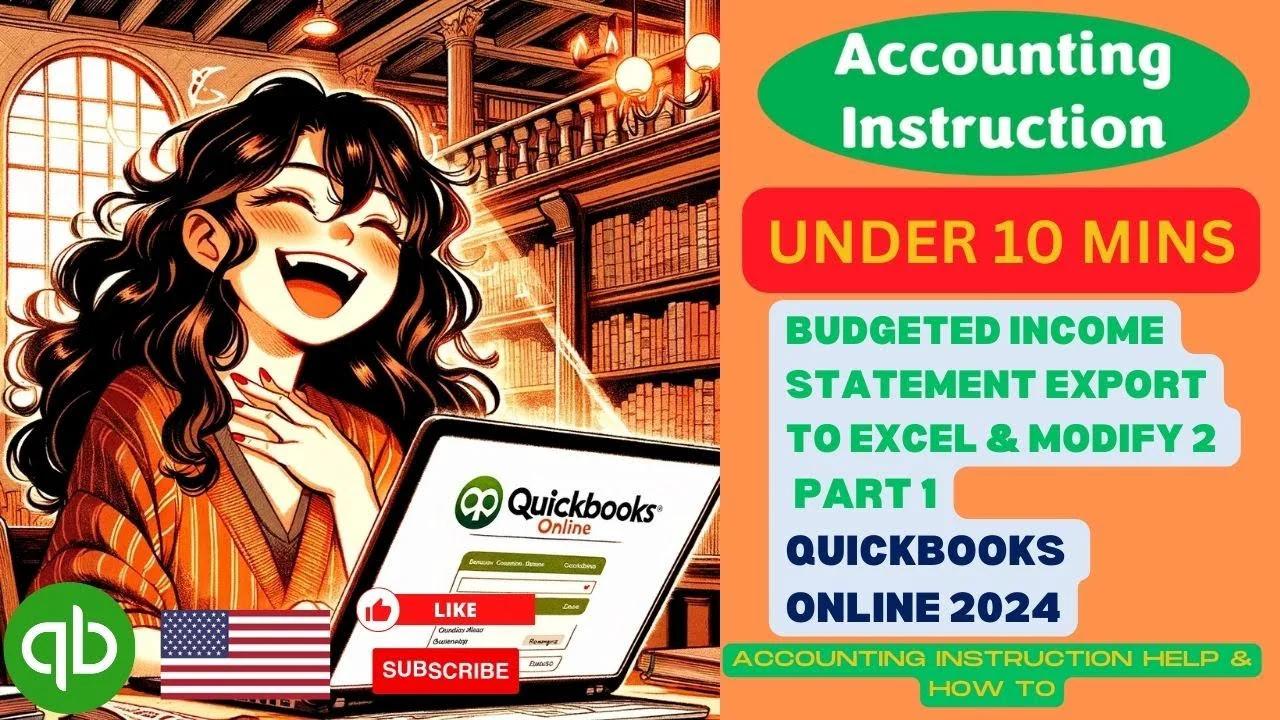 Part 1 Budgeted Income Statement Export to Excel & Modify 2 QuickBooks ...