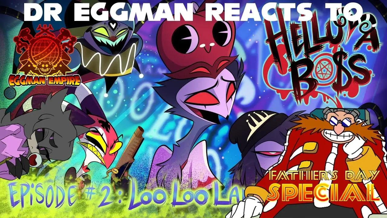 Dr Eggman Reacts To Helluva Boss Episode 2 Father S Day Special