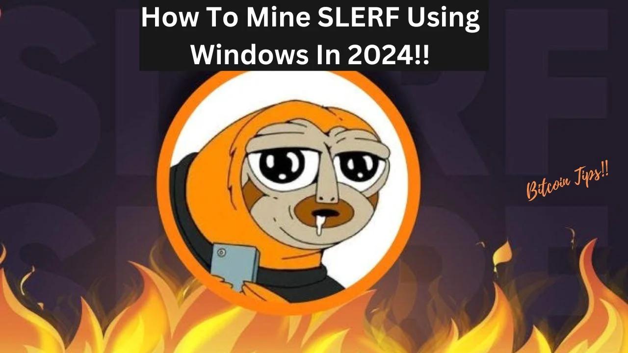 How To Mine SLERF Coin Using Windows | 2024 Guide