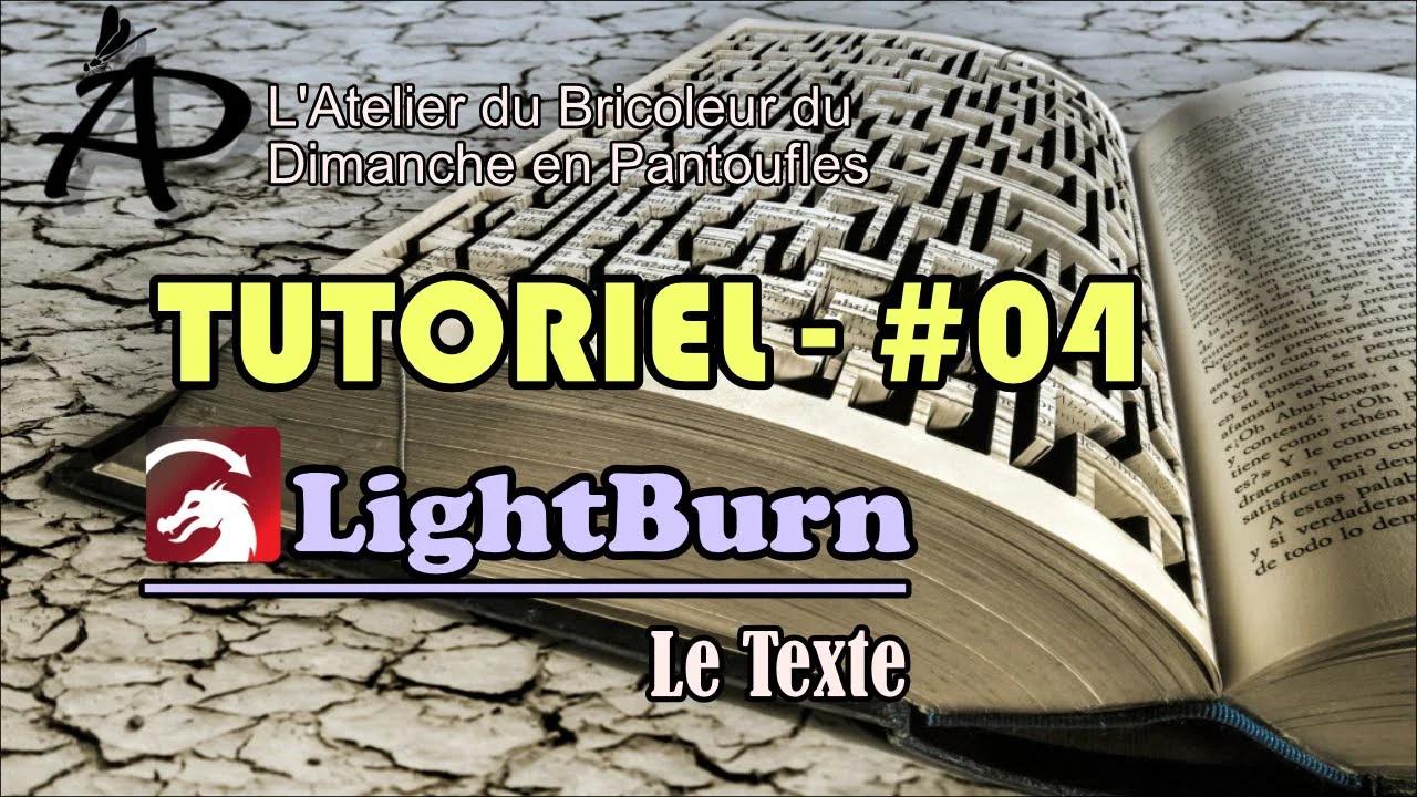 Tutoriel #4 LightBurn - Le Texte