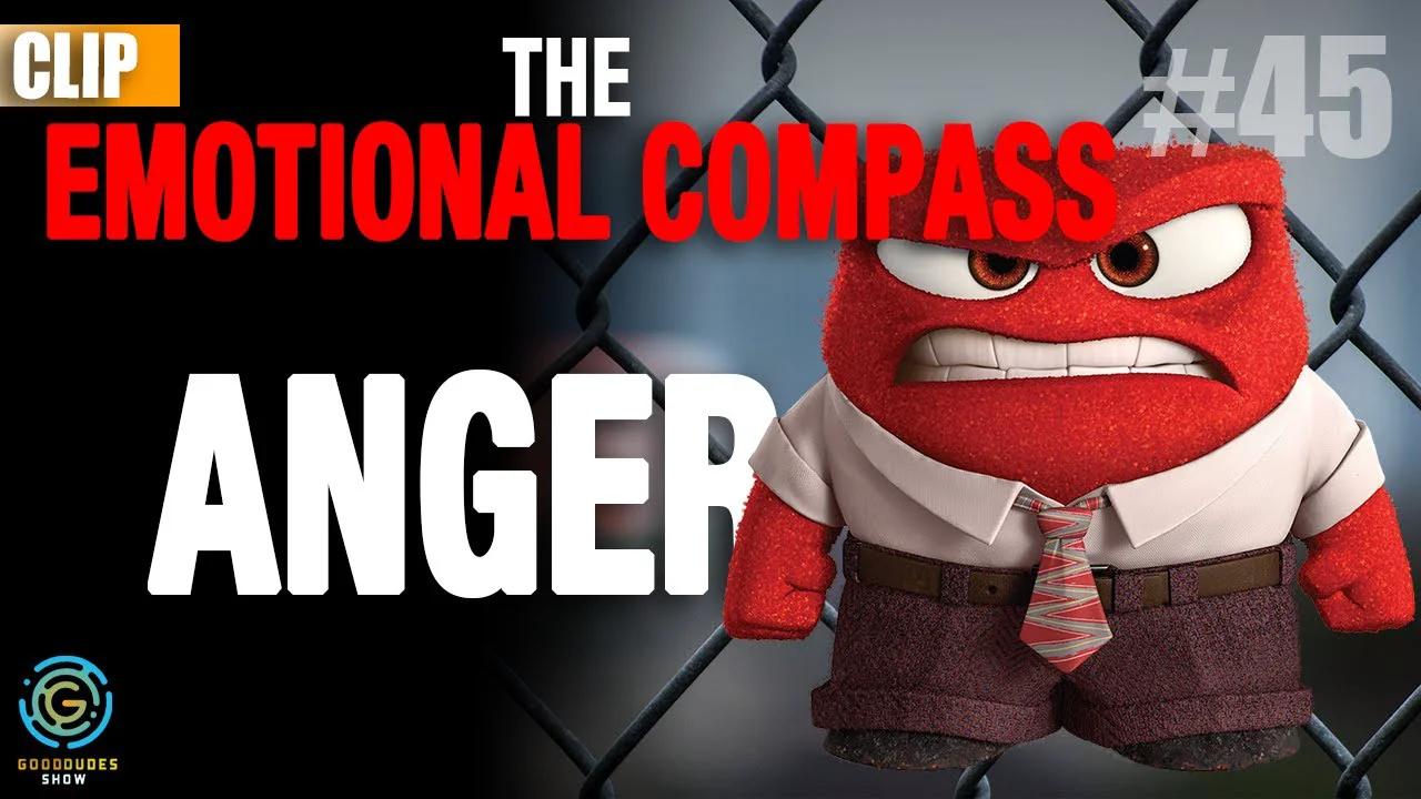 The 4 Basic Emotions - ANGER | Good Dudes Show #45 CLIP 3/4