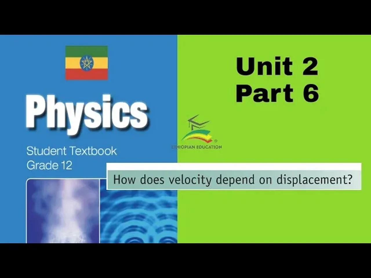 Ethiopian Grade 12 Physics Unit 2 p_6 Velocity and Displacement relation
