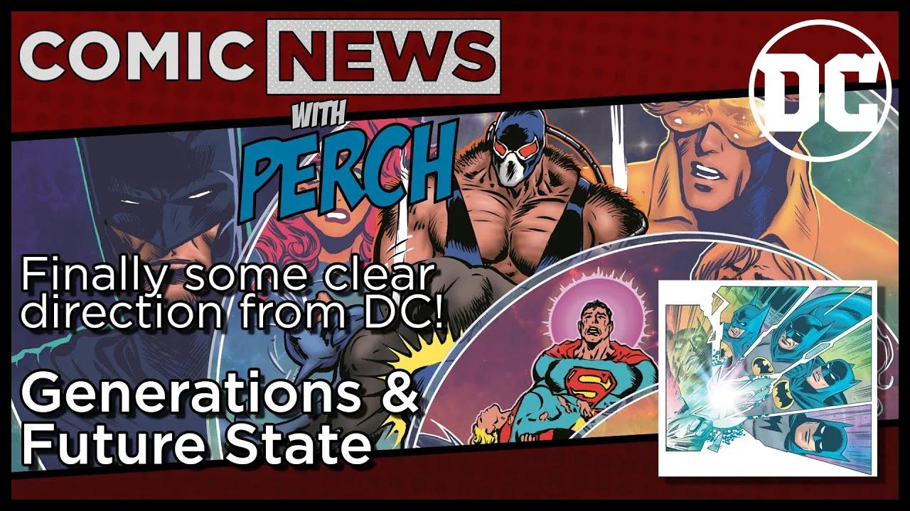 Finally explained! DC Generations and Future State clarity.