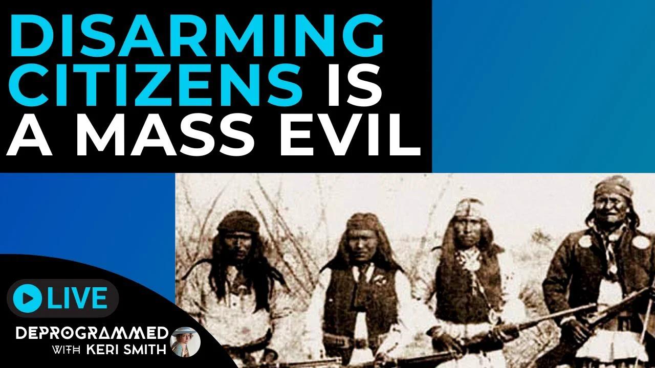 Disarming Citizens is a MASS Evil - LIVE Deprogrammed with Keri Smith