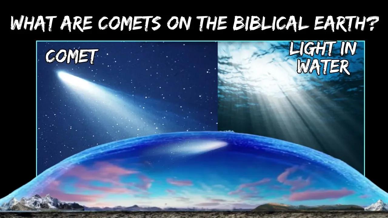 WHAT ARE COMETS ON THE BIBLICAL EARTH?