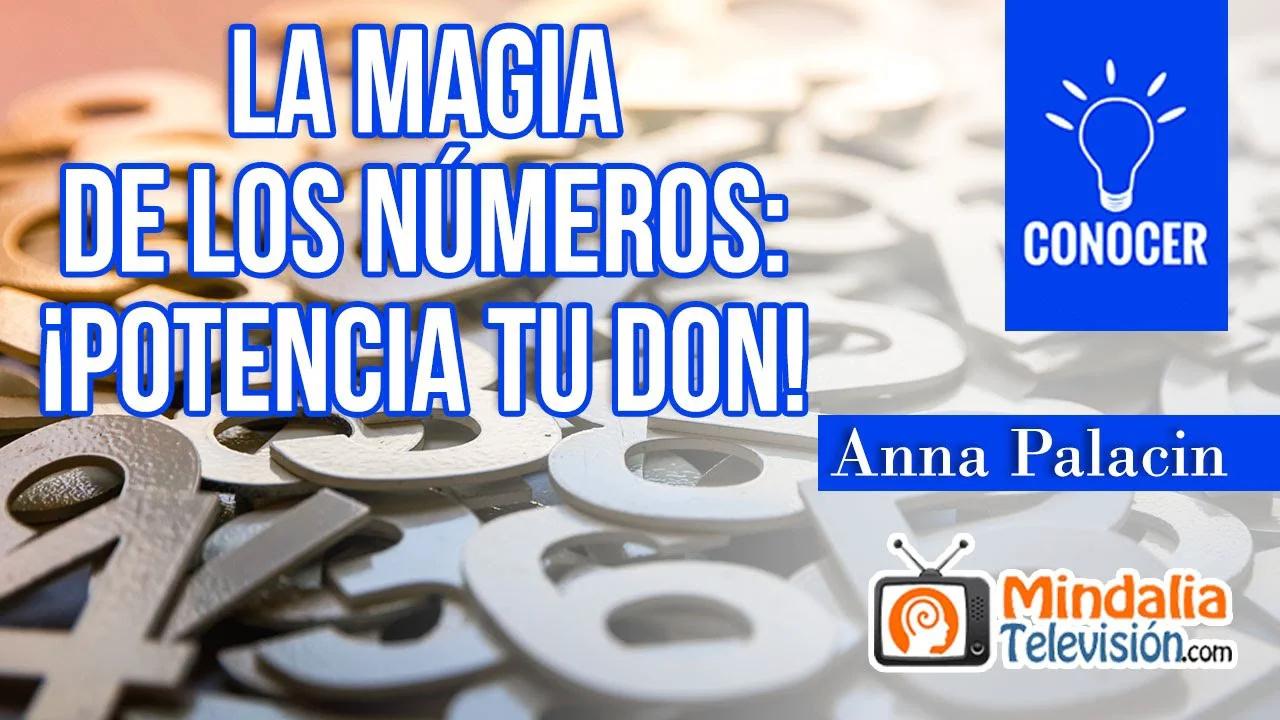 La Magia de los Números: ¡Potencia tu Don! Entrevista a Anna Palacin