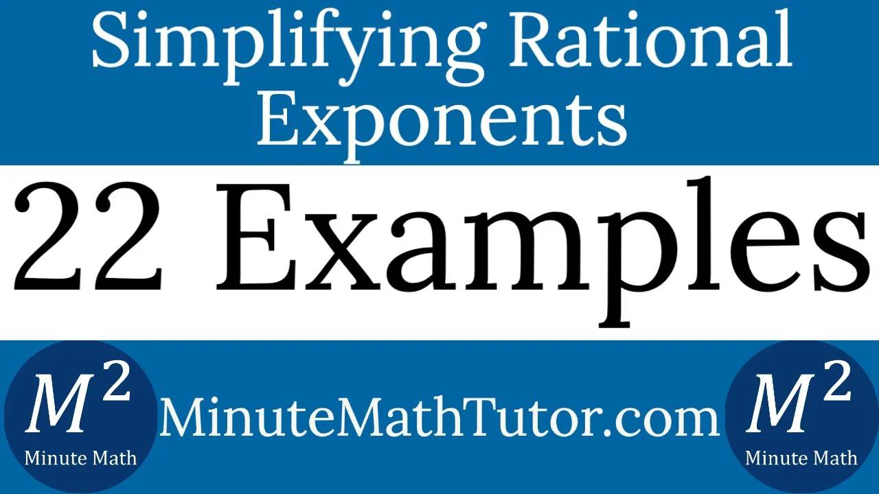 Simplifying Rational Exponents | 22 Examples