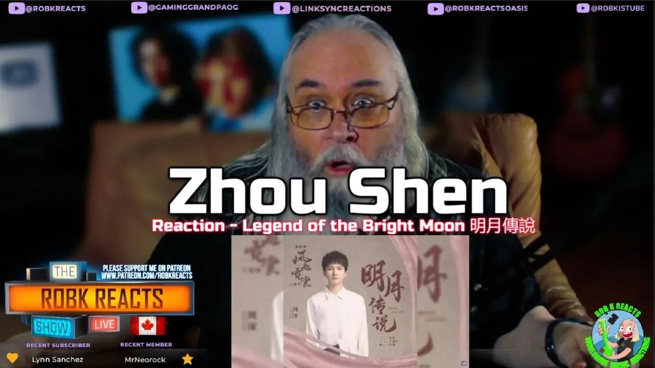 Zhou Shen Reaction - Legend of the Bright Moon 明月傳說 - First Time ...