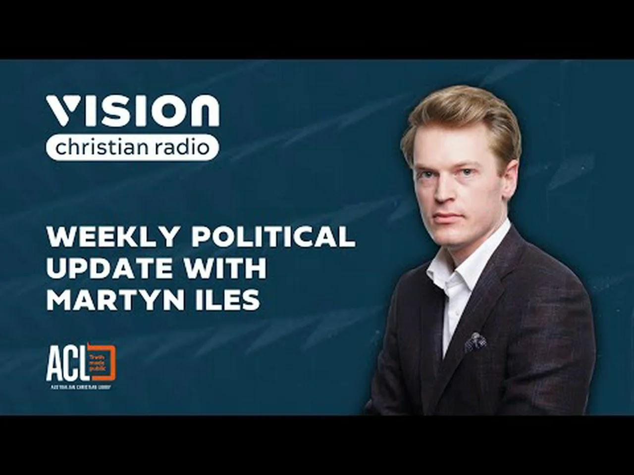Weekly Political Update with Martyn Iles