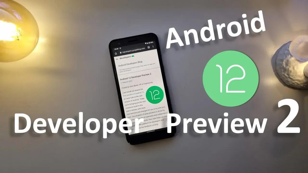 Android 12 Developer Preview 2 is here! One Handed Mode & ALL NEW features!