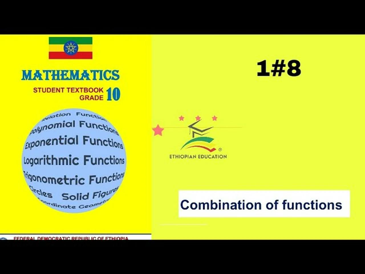 Ethiopian Grade 10 Maths 1#8 Combination of functions