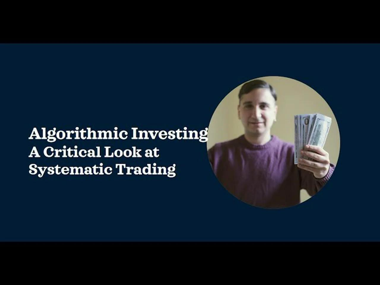 Systematic Trading: A Critical Look at Algorithmic Investing