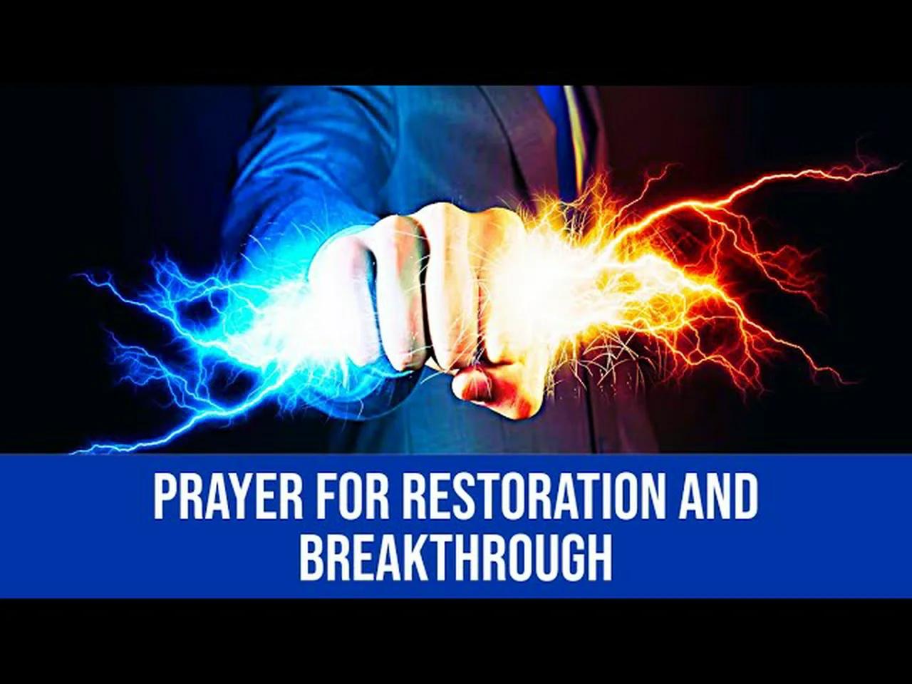 Prayer for Restoration and Breakthrough; Transform Your Life Today