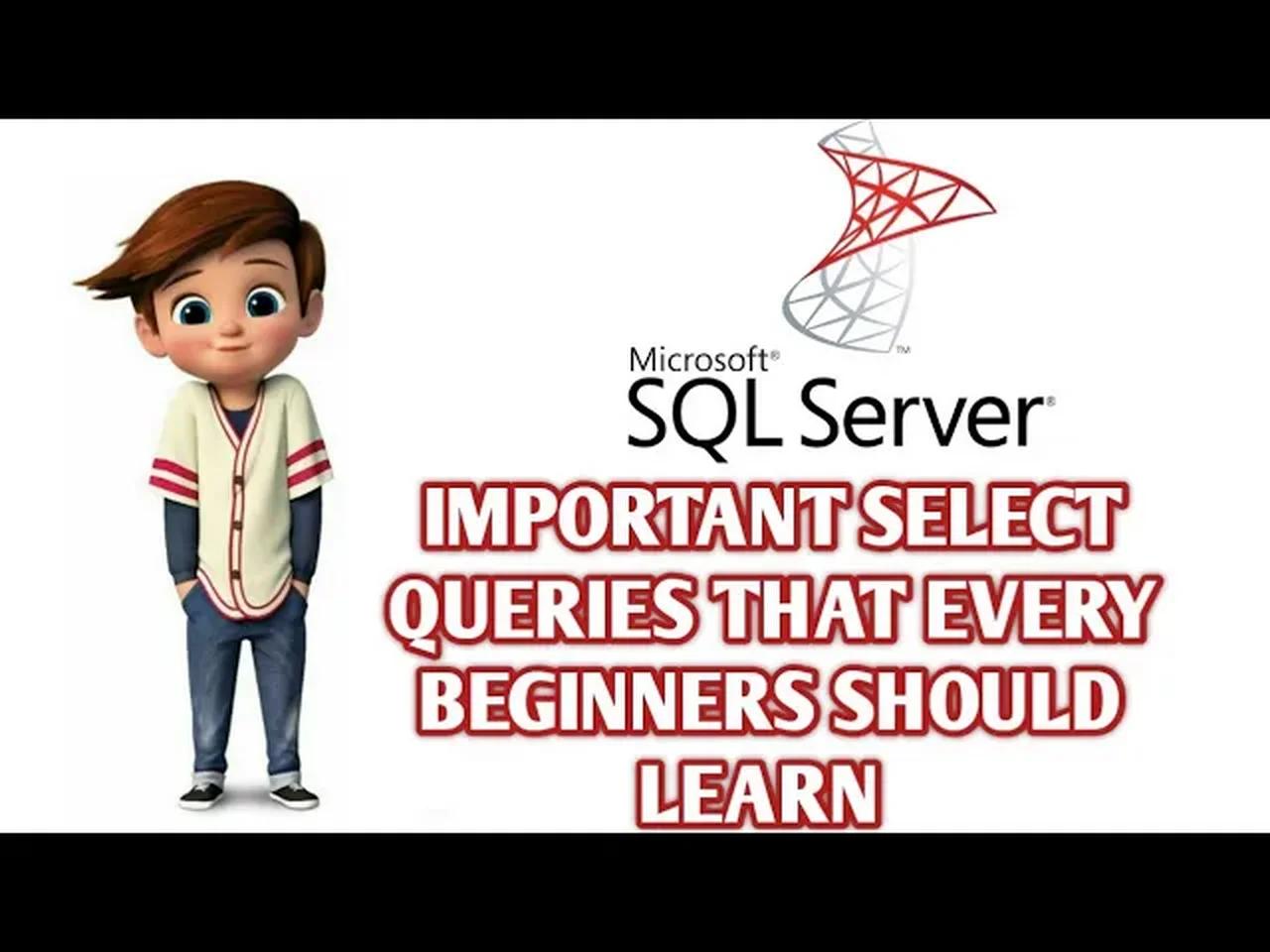 Important Select Queries And Their Usage In Sql Server Sql Server For Beginners