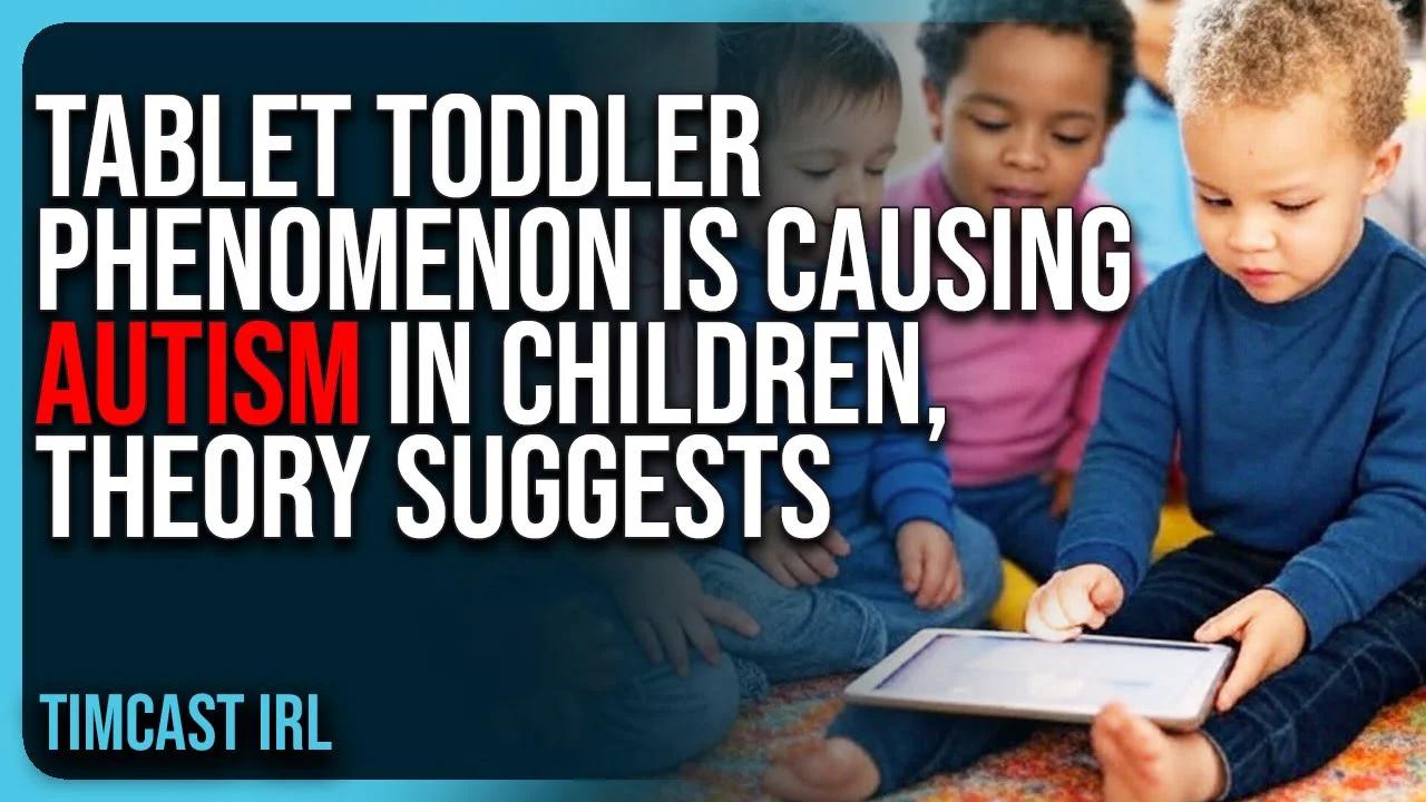 Tablet Toddler Phenomenon Is CAUSING AUTISM In Children, Theory Suggests