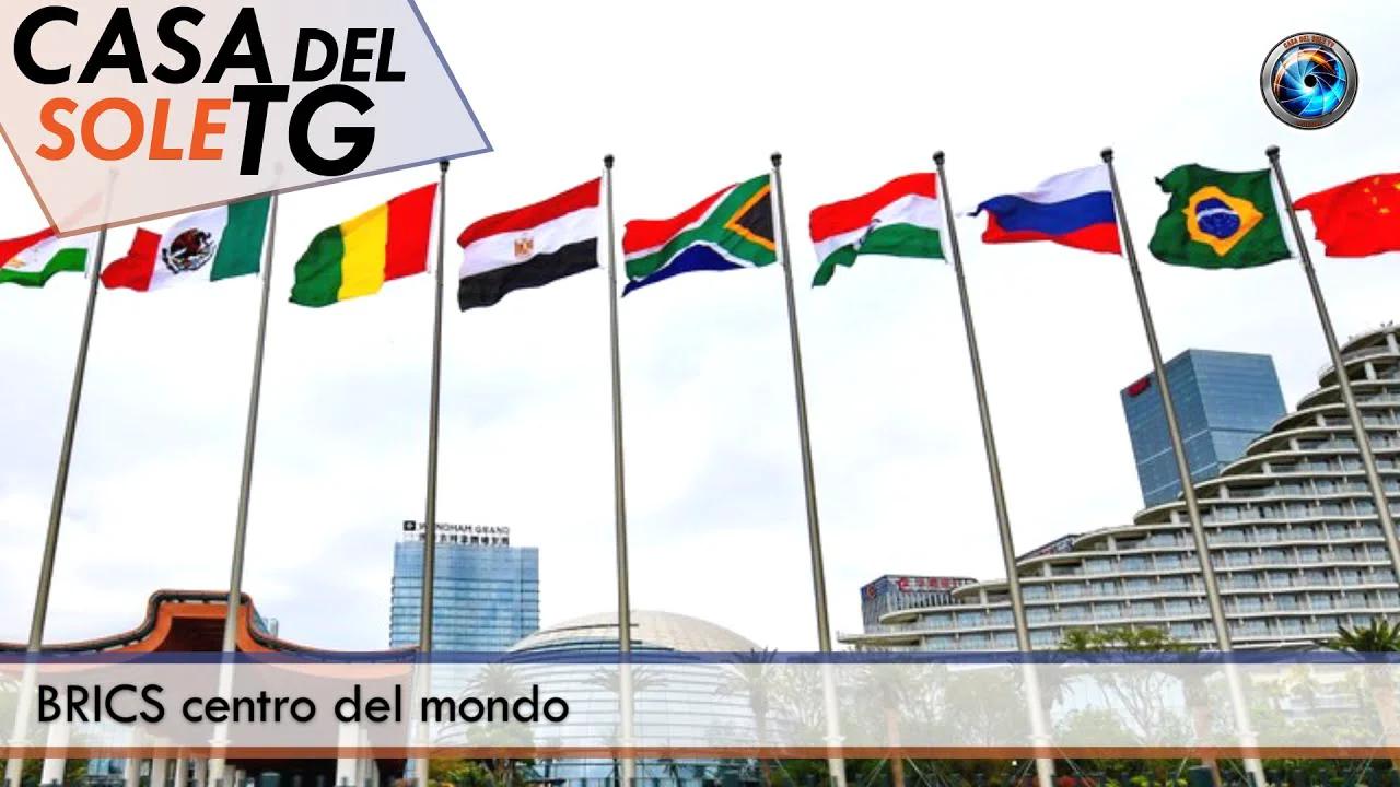 CasaDelSoleTG 04.09.24 BRICS centro del mondo