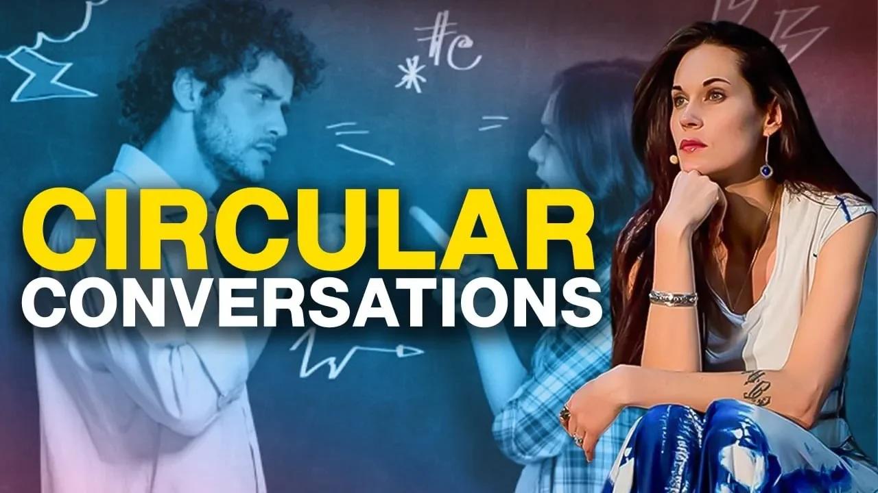 Breaking Free From Circular Conversations