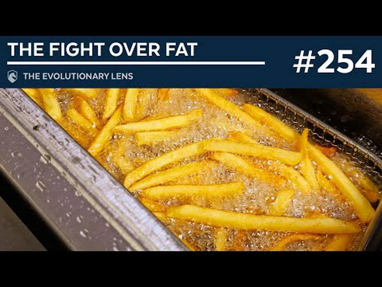 The Fight Over Fat: The 254th Evolutionary Lens with Bret Weinstein and ...