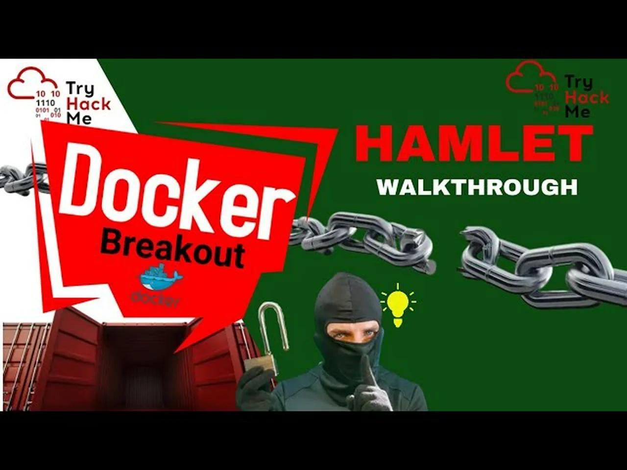 Hamlet TryHackMe Walkthrough & Docker Container breakout Privilege escalation