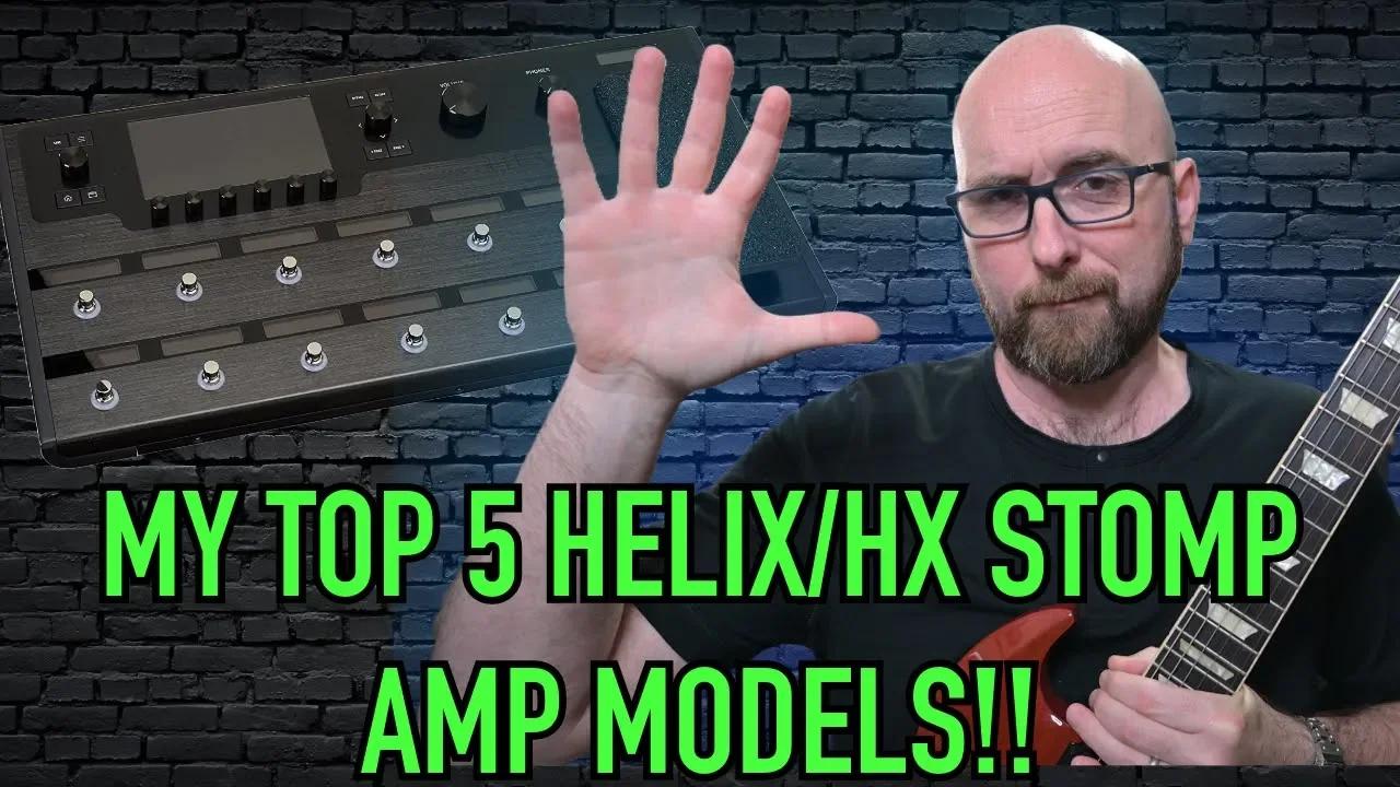 My TOP 5 Favorite HELIX/HX STOMP Amp Models (2024)