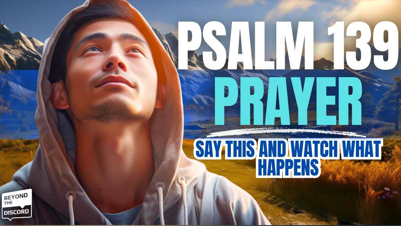 PSALM 139 | A Daily Effective Prayer To Start Your Day (Daily Devotional)