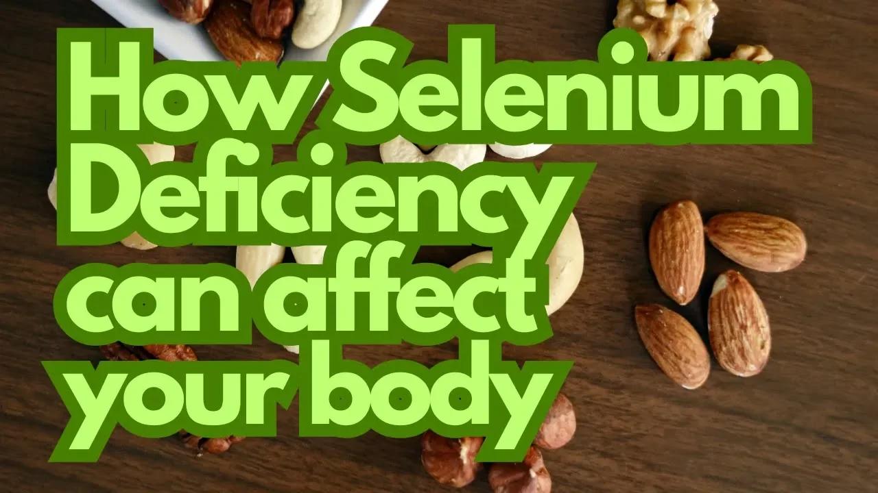 How selenium deficiency can affect your body