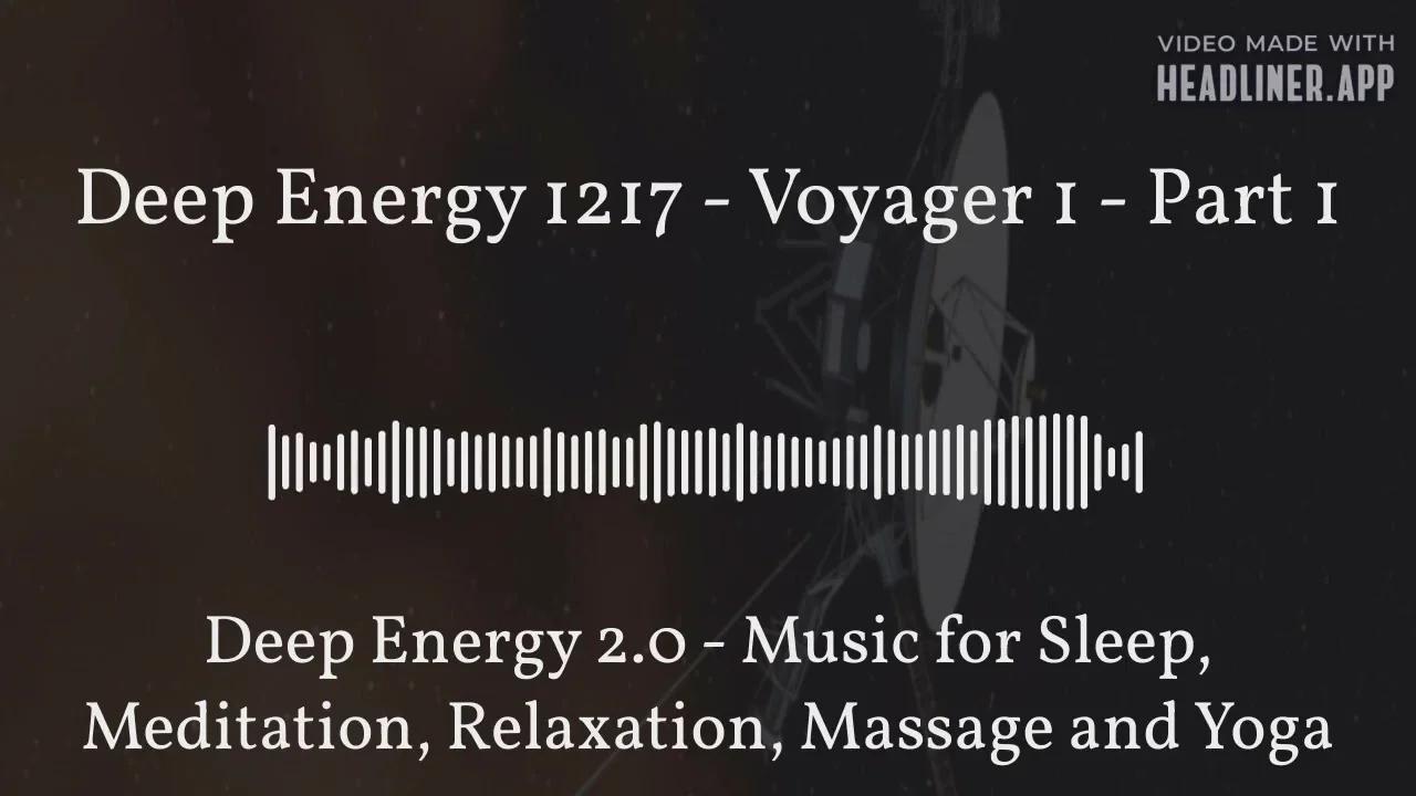 Deep Energy 1217 - Voyager 1 - Part 1 | Deep Energy 2.0 - Music for ...