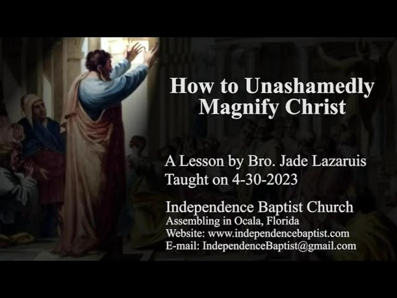 How to Unashamedly Magnify Christ