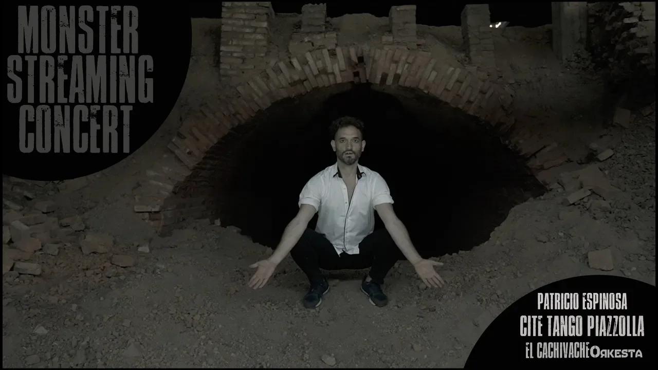 Monster streaming concert 3, Cite Tango, Piazzolla, El Cachivache ...