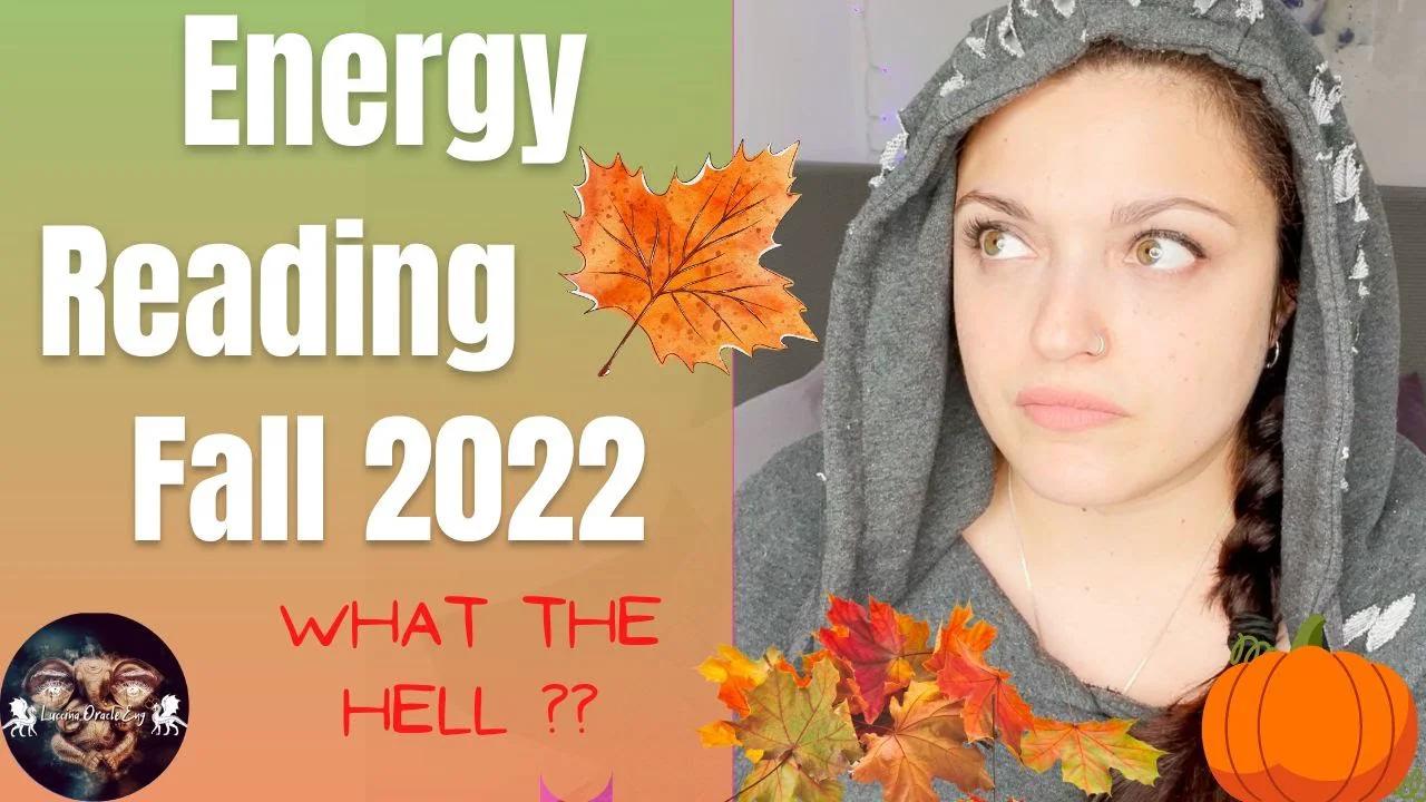 Energy Reading Fall 2022 - What the HELL is Happening