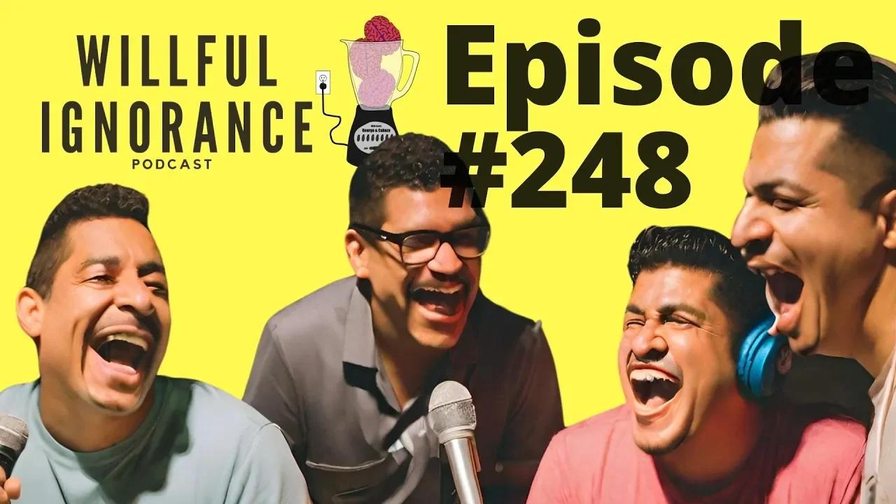 Willful Ignorance #248