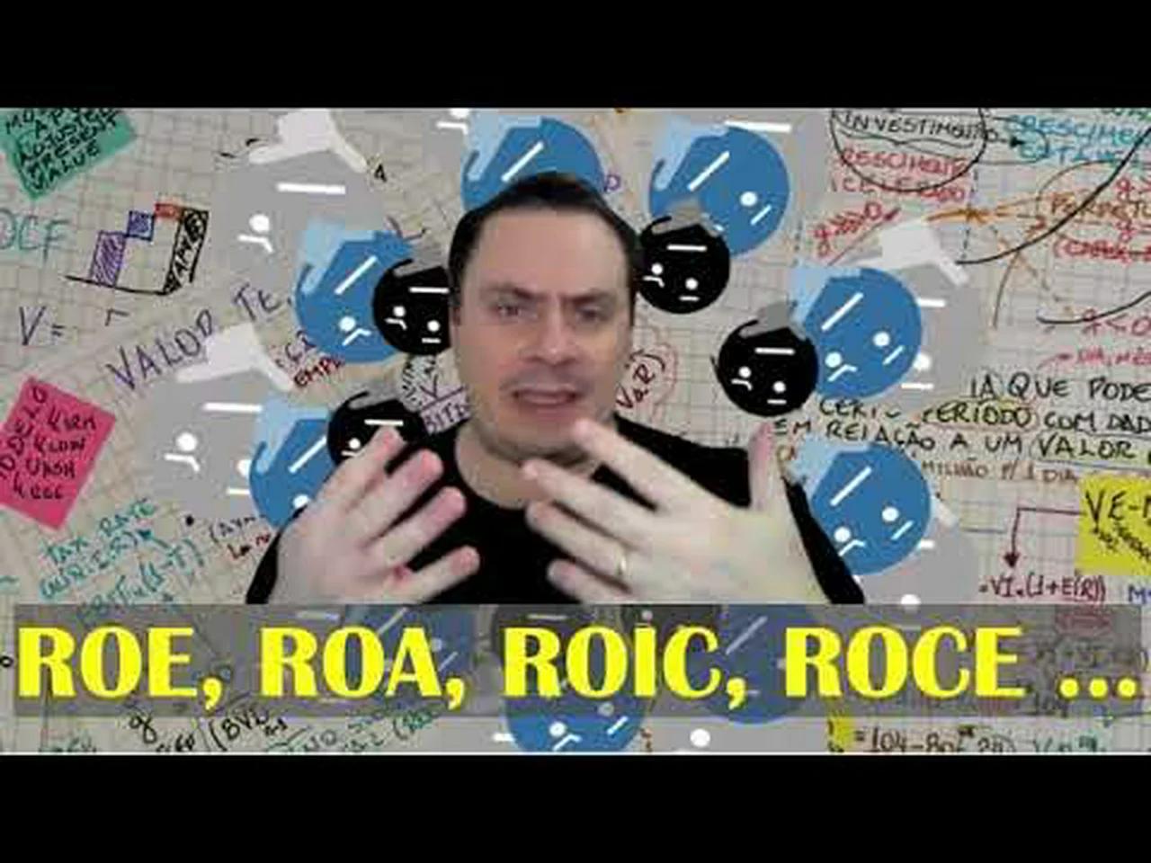 Medidas de Retorno sobre o Capital ou Investimento: ROE, ROA, ROIC, ROC ...