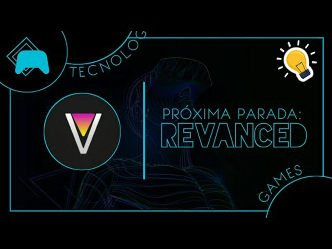 Revanced (Projeto Revanced) | O que sabemos sobre o sucessor do vanced.