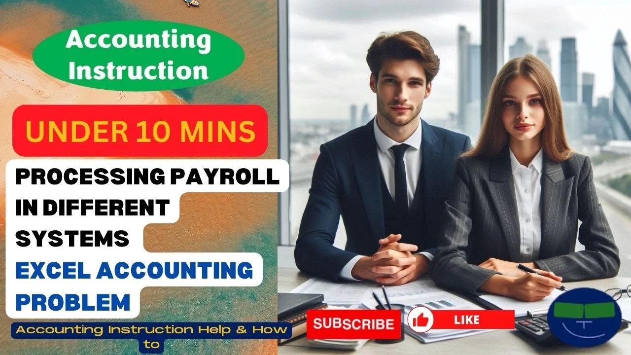 Processing Payroll in Different Systems Excel Accounting Problem