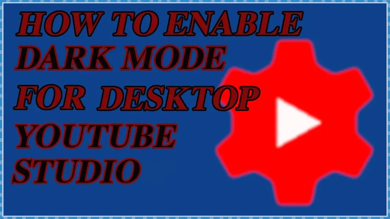 How To Get Dark Mode For Youtube Studio On Desktop