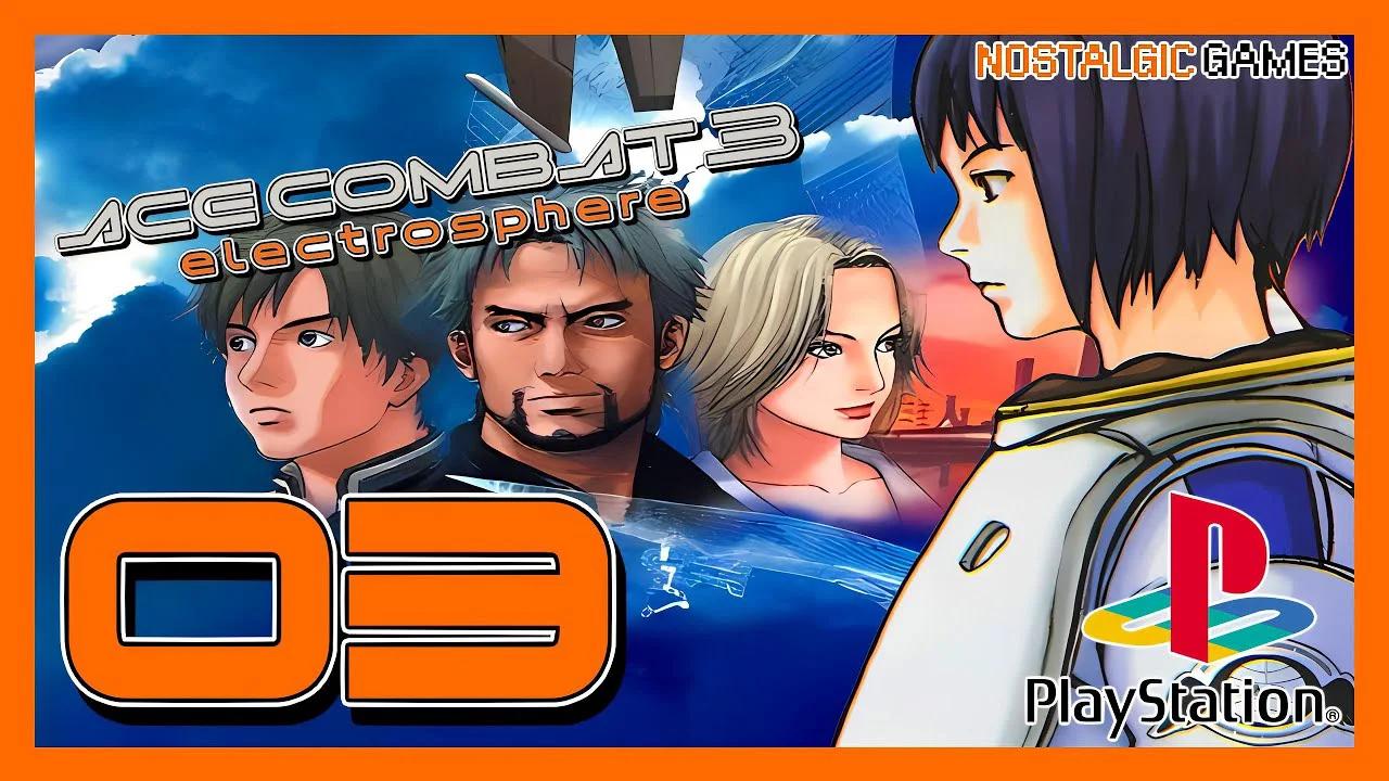Ace Combat 3: Electrosphere #03 | Mission 04 + Mission 05 | PSX | No ...