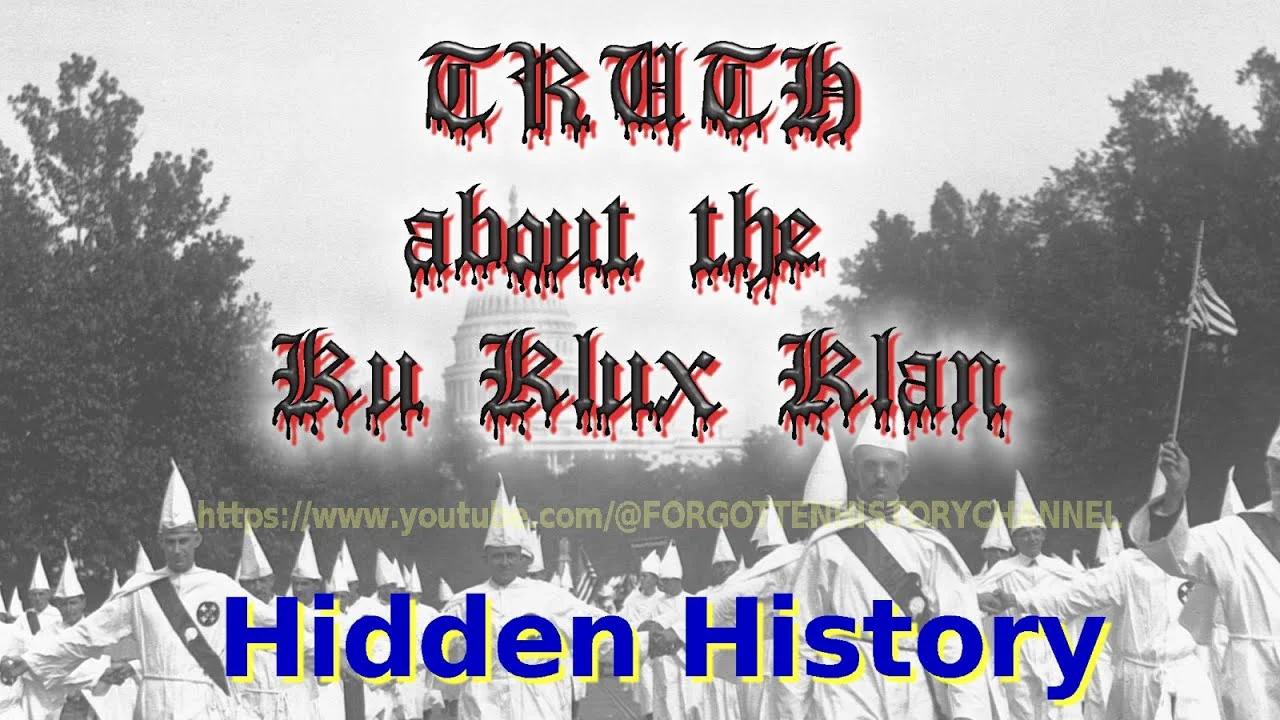 TRUTH about the Ku Klux Klan - Forgotten History