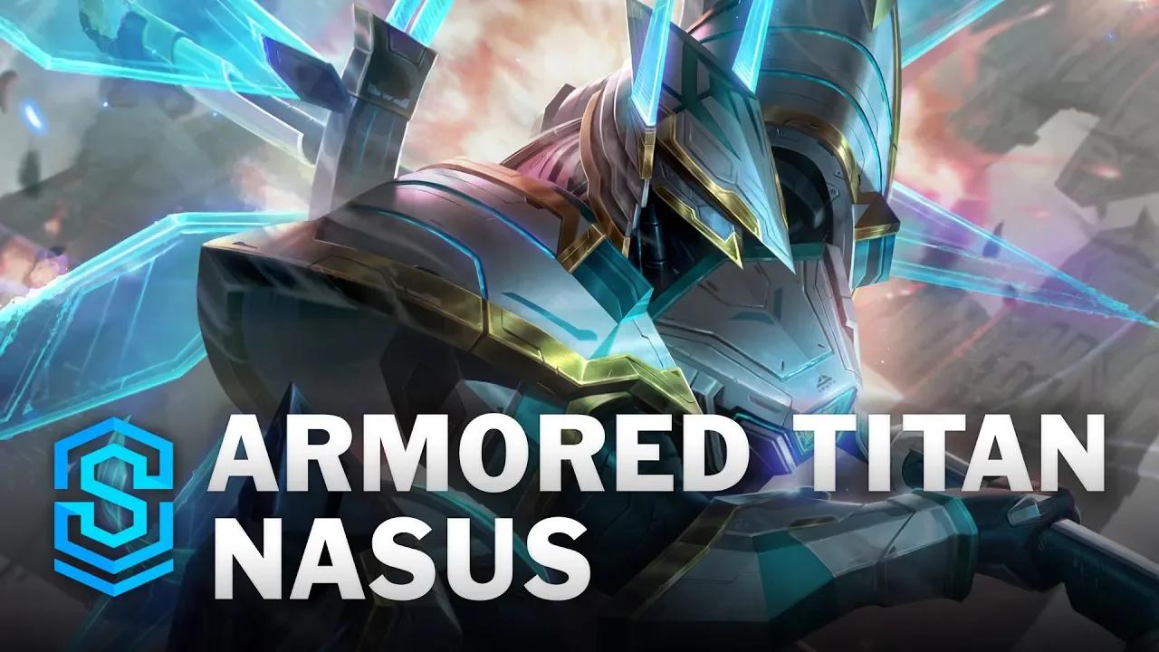 Armored Titan Nasus Skin Spotlight - League of Legends