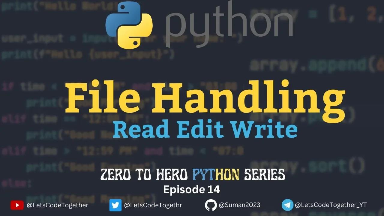 File Handling in Python| EP 14| ZERO TO HERO PYTHON SERIES | Let's Code Together