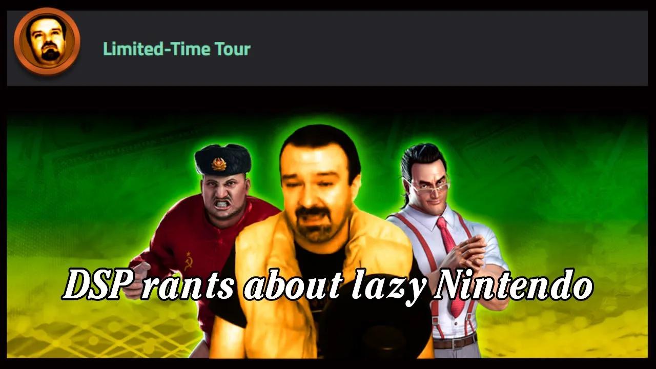 DSP rants about lazy Nintendo
