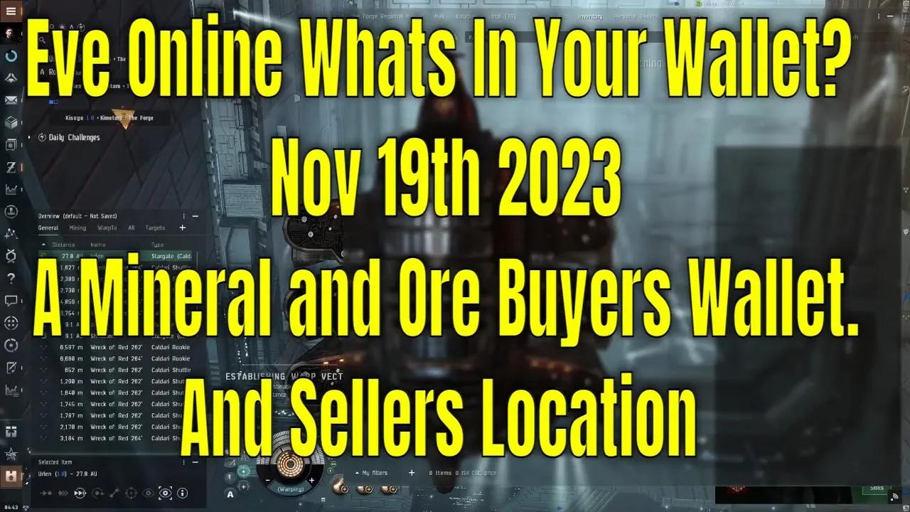 Eve Online Whats In Your Wallet? Nov 19th 2023 A Mineral and Ore Buyers ...