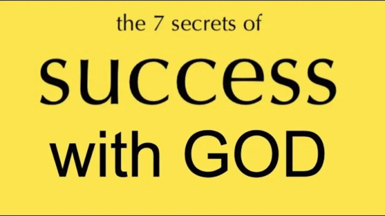 SEVEN SECRETS TO--LIFE LONG SUCCESS WITH GOD (FTF-11)