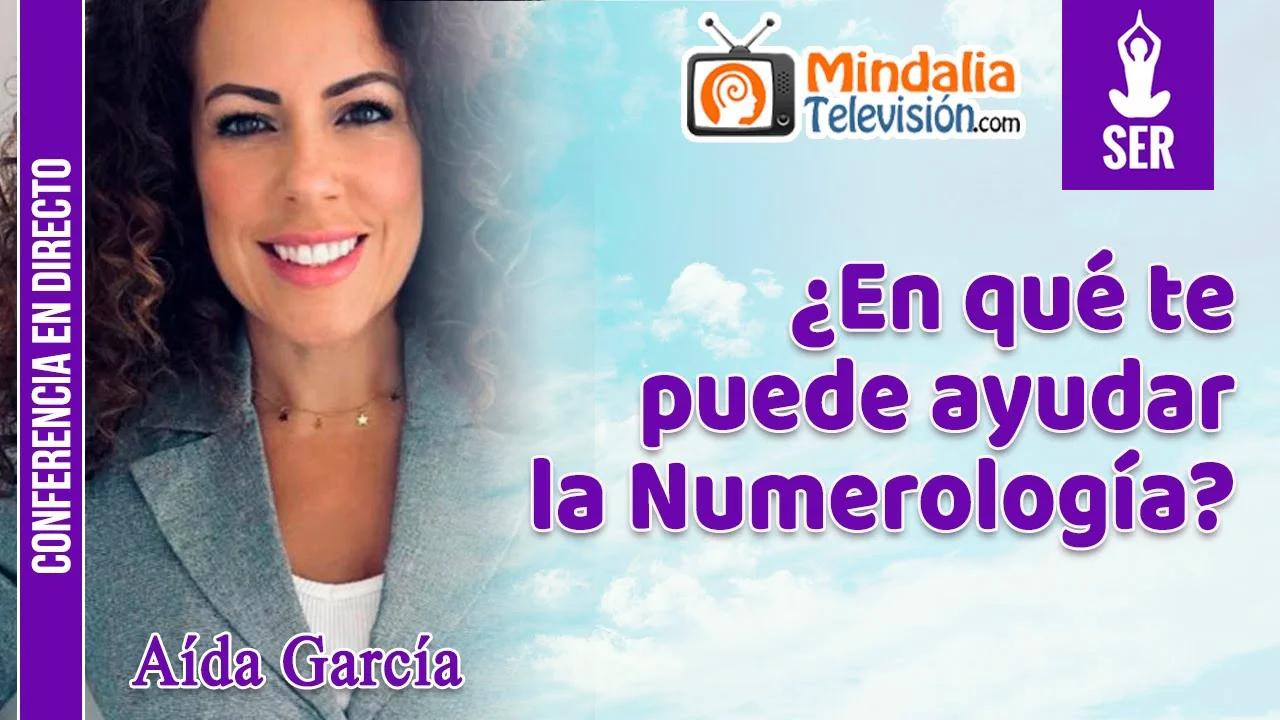 ¿En qué te puede ayudar la Numerología?, por Aída García