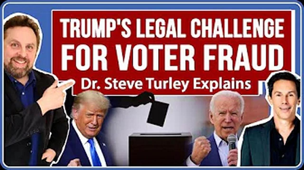 Steve Turley Explains Trump's Election Legal Challenge for Voter Fraud