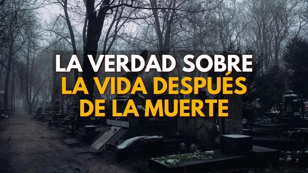 La verdad sobre la vida después de la muerte, por Sol Blanco Soler