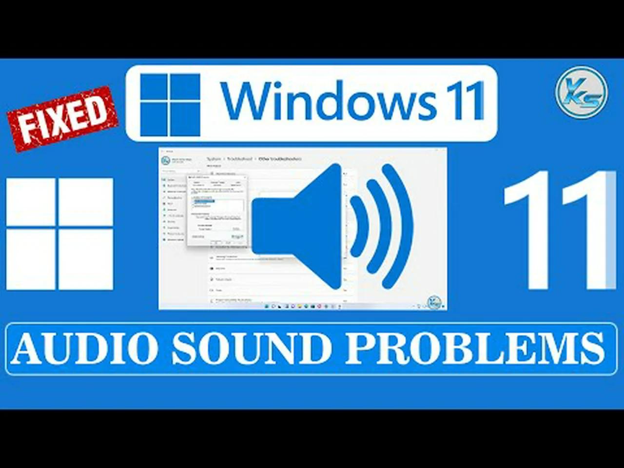How To Fix Windows 11 Audio Sound Problems [3 SOLUTIONS]