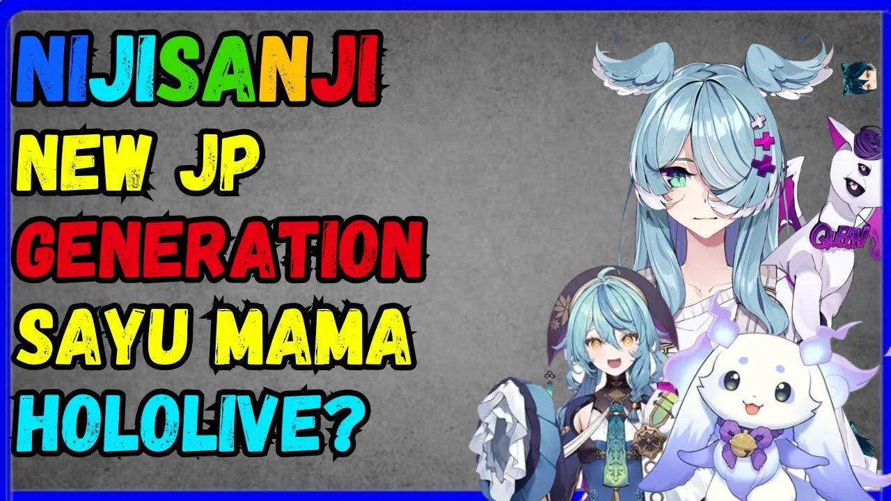 new Nijisanji JP Generation. Sayu mama goes hololive?