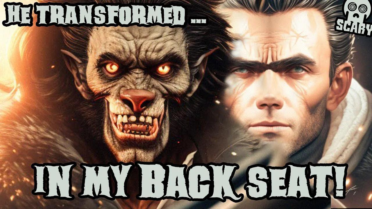 Male Werewolf Transformation in My Back Seat & More True Stories to ...