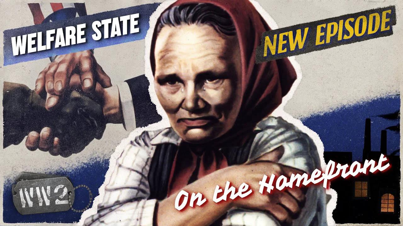 How WW2 Created a Welfare State - WW2 - On the Homefront 013
